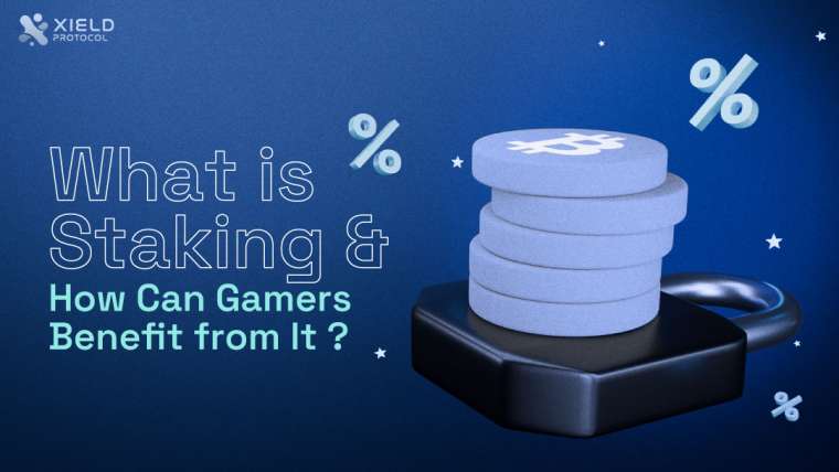 What is staking, and How Can Gamers Benefit from It?